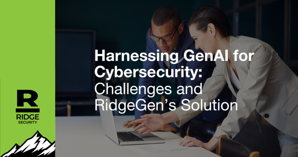 Harnessing GenAI for Cybersecurity: Challenges and RidgeGen’s Solution ...